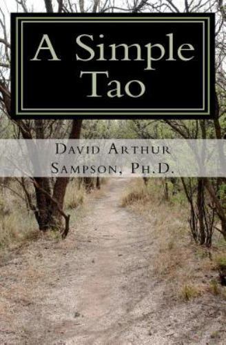 A Simple Tao: A pocket companion to the Tao Te Ching by Sampson, David Arthur 9781456401696| eBay