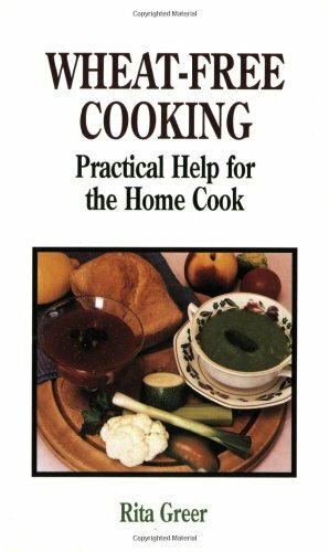 Wheat-free Cooking: Practical Help for the Home Cook By Rita Greer ...