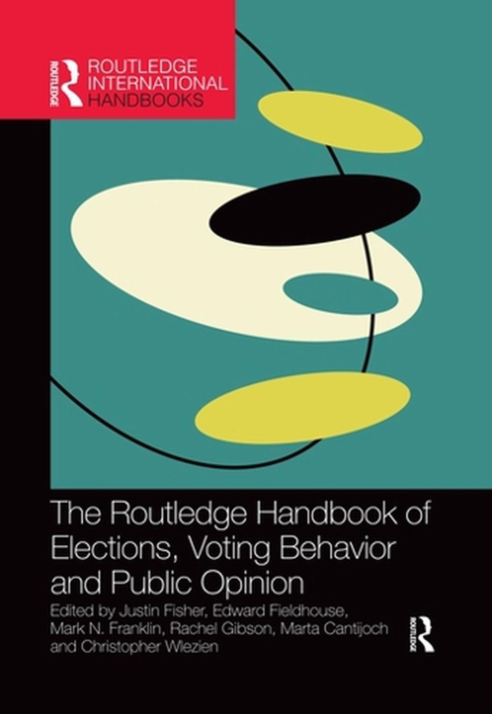 The Routledge Handbook of Elections, Voting Behavior and Public Opinion ...