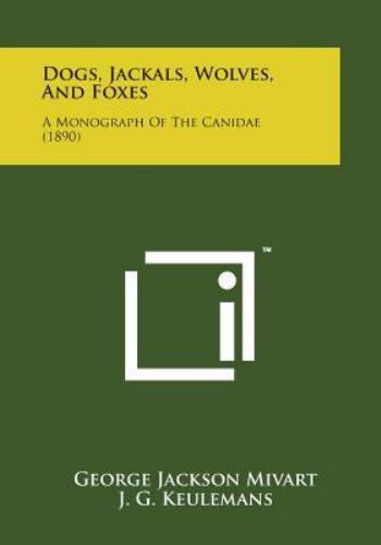 Dogs, Jackals, Wolves, and Foxes : A Monograph of the Canidae (1890) by ...