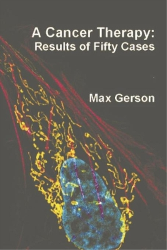 Max Gerson A Cancer Therapy (Poche) 9781774641361 | eBay