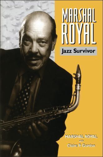 Marshal Royal : Jazz Survivor by Marshal Royal and Claire P. Gordon ...
