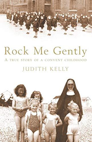Rock Me Gently: A True Story of a Conve... by Kelly, Judith Paperback ...