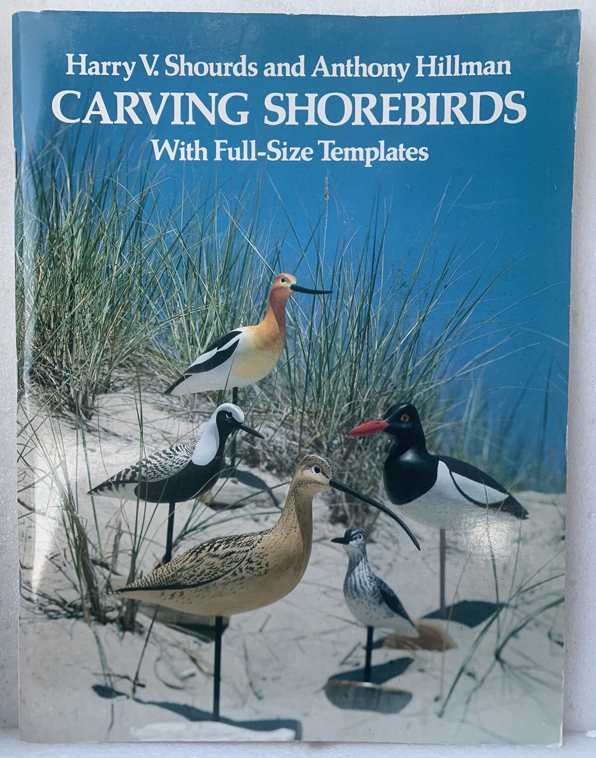 Carving Shorebirds : With Full-Size Patterns by Anthony Hillman and ...