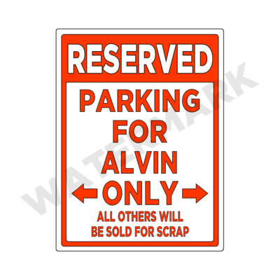 Parking Sign for ALVIN Only - METAL Sign or Decal Sticker Funny Car ...
