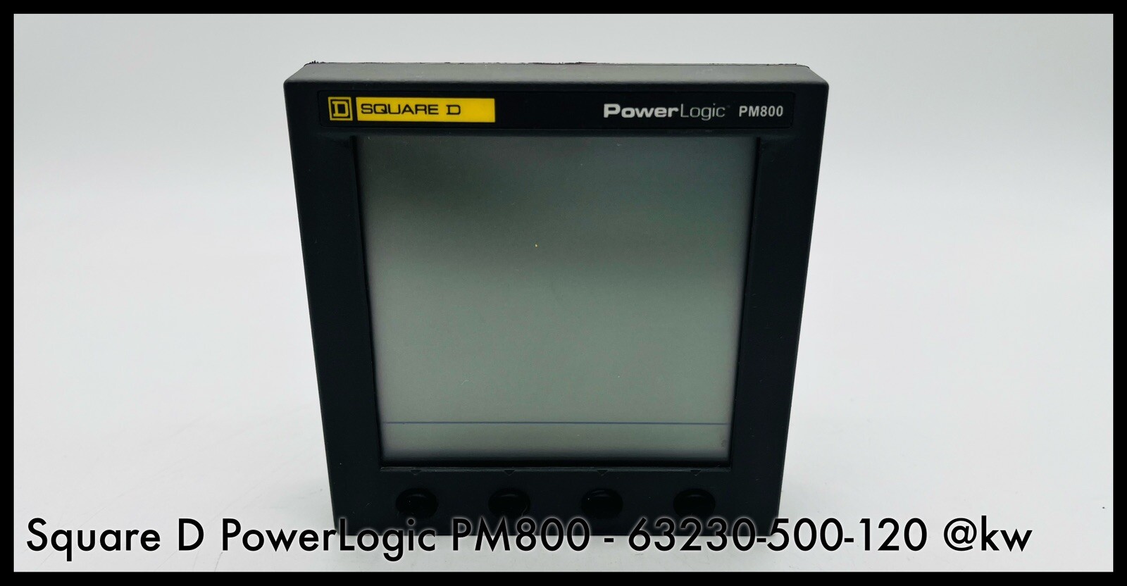Square D PowerLogic PM800 Display ~ Sq D 63230-500-120 Type 12 Display ...