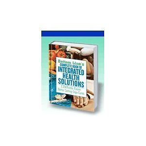BOTTOM LINE'S COMPLETE BOOK OF INTEGRATED HEALTH SOLUTIONS By Michael ...