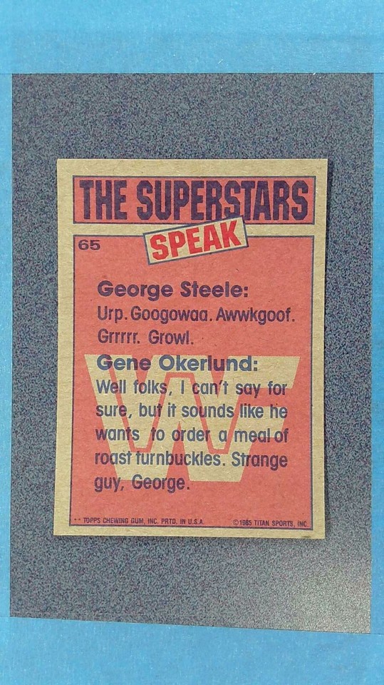 1985 Topps WWF GEORGE STEELE #65 I Think He Say He Hungry ~MR24A-K11 | eBay