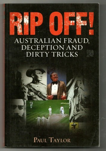 RIP OFF! ~ Paul Taylor ~ AUSTRALIAN FRAUD, DECEPTION AND DIRTY TRICKS ...