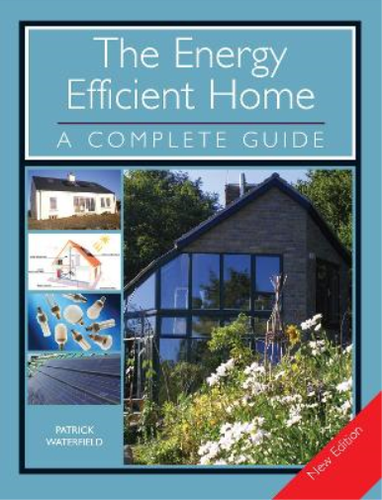 Patrick Waterfield The Energy Efficient Home (Poche) 9781847972590 | eBay