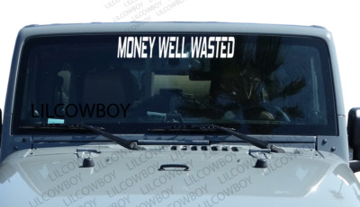 Money Well Wasted Windshield Vinyl Vertical Decal Sticker Funny Fits ...