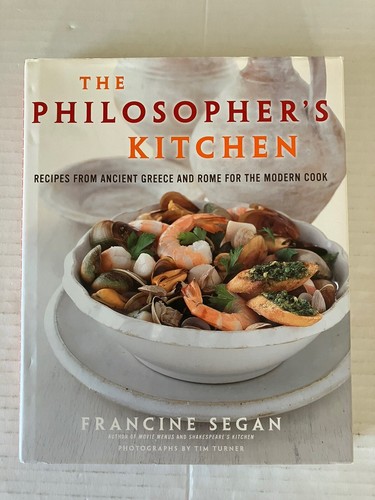 The Philosopher's Kitchen: Recipes from Ancient Greece and Rome ...