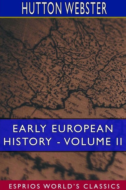 Early European History-Volume Ii (Esprios Classics) von Hutton Webster ...