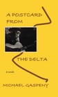 Postcard from the Delta, Paperback by Gaspeny, Michael, Brand New, Free ...