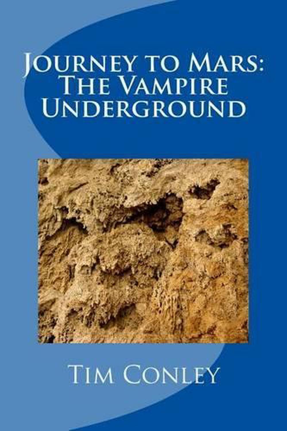 Journey to Mars: The Vampire Underground by Tim Conley (English ...