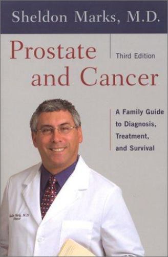 Prostate and Cancer : A Family Guide to Diagnosis, Treatment and ...