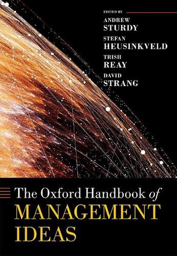 The Oxford Handbook of Management Ideas by Andrew Sturdy (English ...