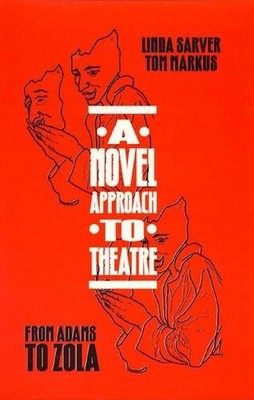 Linda Sarver Tom Markus A Novel Approach to Theatre (Copertina rigida ...
