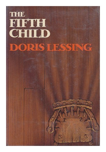 LESSING, DORIS MAY (1919-) The Fifth Child / Doris Lessing 1988 First ...