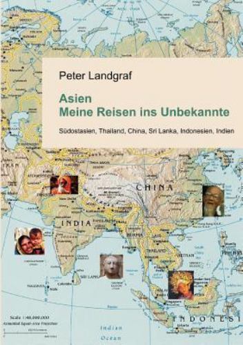 Asien - Meine Reisen Ins Unbekannte by Peter Landgraf (2007, Trade Paperback) for sale online | eBay
