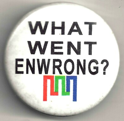 What Went ENWRONG? Pin ~ Great Cause Pinback ~ Enron | eBay