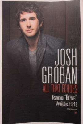 JOSH GROBAN 2013 ALL THAT ECHOES promotional poster Flawless New Old ...