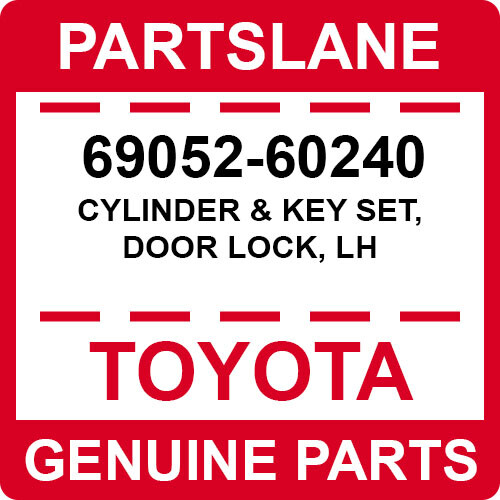 69052-60240 Toyota OEM Genuine CYLINDER & KEY SET, DOOR LOCK, LH | eBay