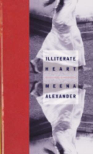 Illiterate Heart : Poems by Meena Alexander (2002, Hardcover) for sale ...