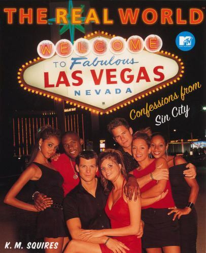MTV's the Real World Ser.: Las Vegas : Confessions from Sin City by K ...