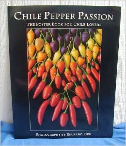 Chile Pepper Passion: The Poster Book for Chile Lovers - Paperback ...