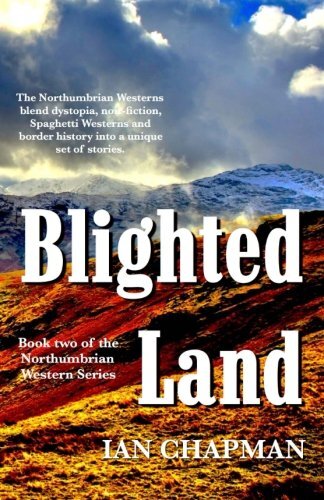 Blighted Land: Book two of the Northumbrian Western Series: Volume 2 ...