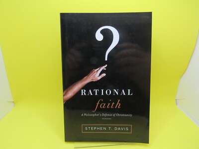 Rational Faith: A Philosopher's Defense of Christianity by Stephen ...
