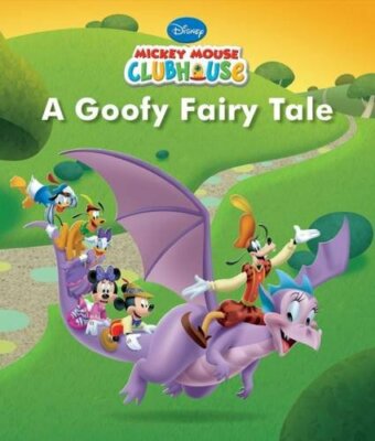 Disney Junior Mickey Mouse Clubhouse A Goofy Fairy Tale... by Parragon ...