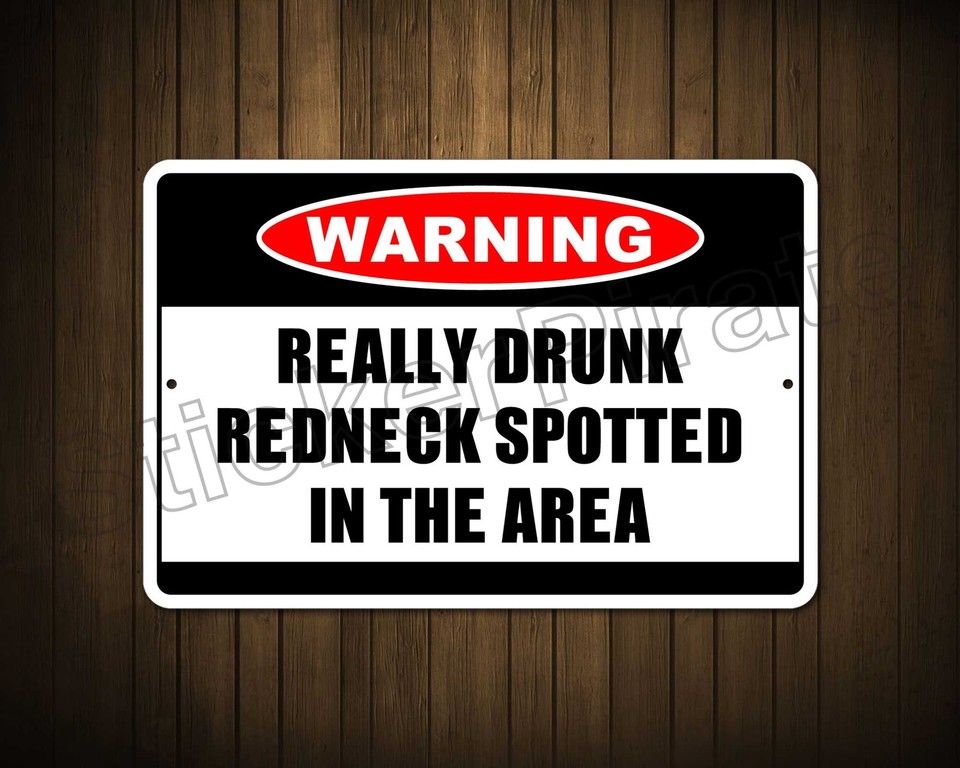 *Aluminum* Really Drunk Redneck Warning 8" x 12" Funny Metal Novelty ...
