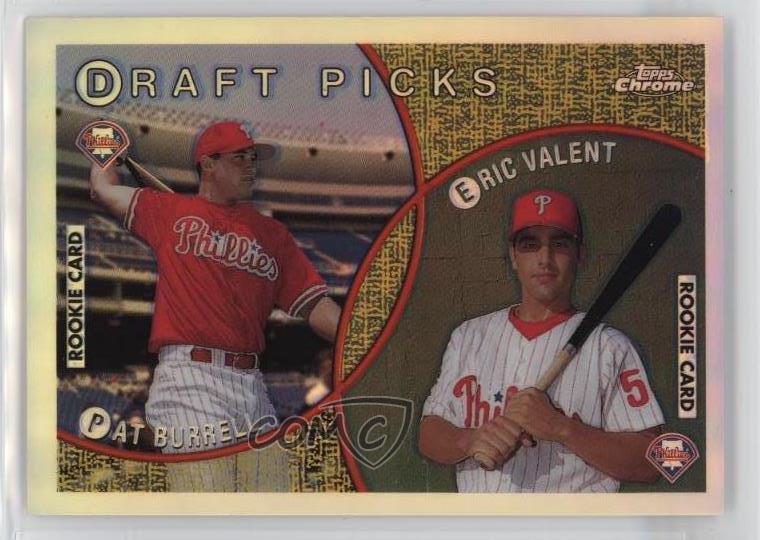 1999 Topps Chrome - Draft Picks Refractor #444 Pat Burrell, Eric Valent ...
