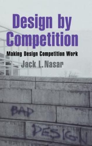Environment and Behavior Ser.: Design by Competition : Making Design ...
