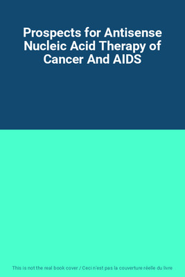 Prospects for Antisense Nucleic Acid Therapy of Cancer And AIDS ...