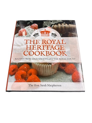 The Royal Heritage Cookbook:Recipes From High Society & The Royal Court ...