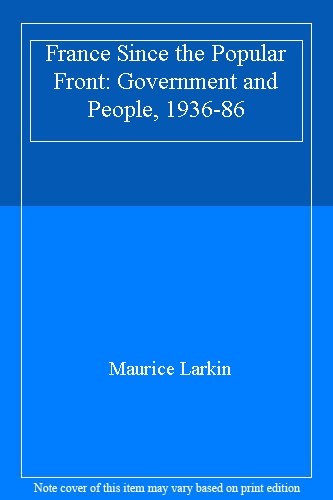 France since the Popular Front : Government and People 1936-1986 by ...