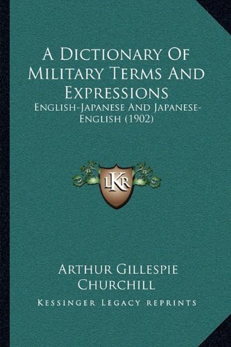 A DICTIONARY OF MILITARY TERMS AND EXPRESSIONS: By Arthur Gillespie ...