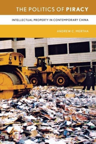 The Politics of Piracy: Intellectual Property in Contemporary China ...