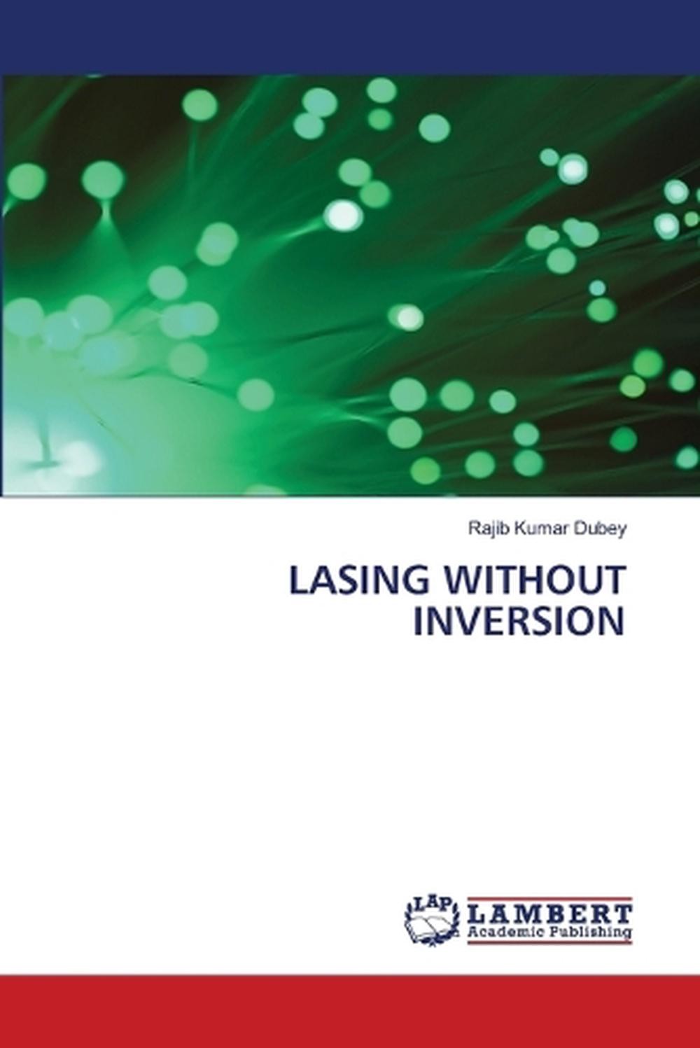 Lasing Without Inversion by Rajib Kumar Dubey Paperback Book | eBay