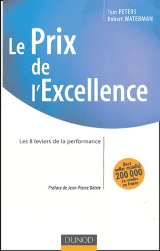 Le Prix de l'Excellence, Tom Peters, Robert Waterman et Jean-Pierre ...