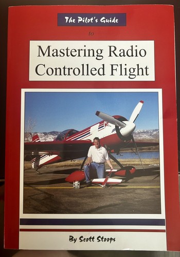 The Pilot's Guide to Mastering Radio Controlled Flight - Softcover- Scott Stoops | eBay