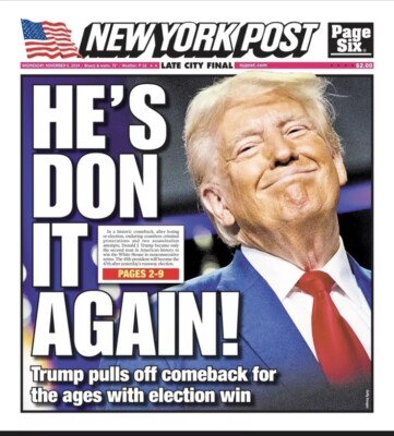 DONALD TRUMP New York Post: "He's DON it again! Nov. 6, 2024 Late City ...