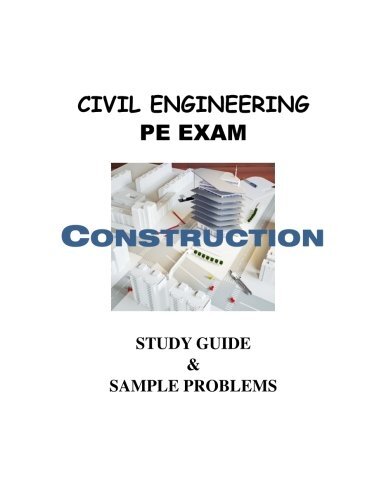 STUDY GUIDE FOR THE CONSTRUCTION PORTION OF THE CIVIL By Setzer Jeff Pe ...