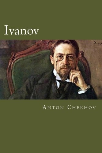 IVANOV By Anton Chekhov & Will Jonson **BRAND NEW** 9781502479280| eBay