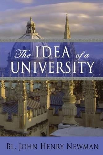 John Henry Newman The Idea of a University (Paperback) 9780615952093 ...