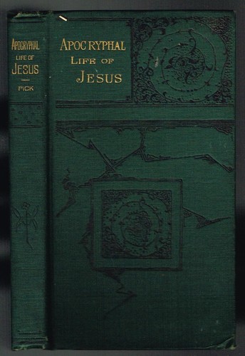 RARE 1887 Apocryphal Life of Jesus According to Extra Canonical Sources ...