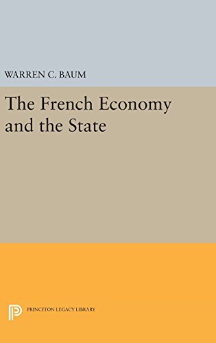 French Economy and the State (Princeton Legacy Library), Baum ...